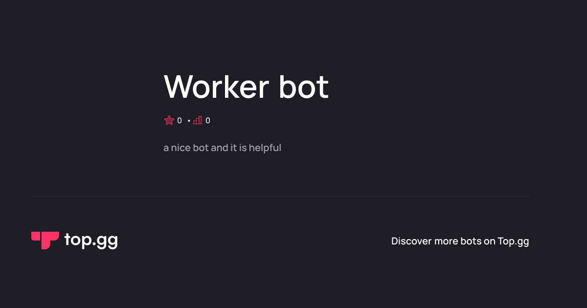 Add Worker bot Discord Bot | The #1 Discord Bot and Discord App List