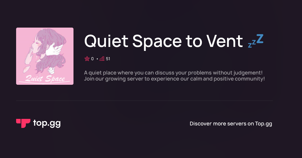 Join Quiet Space to Vent 💤 Discord Server | The #1 Discord Server List