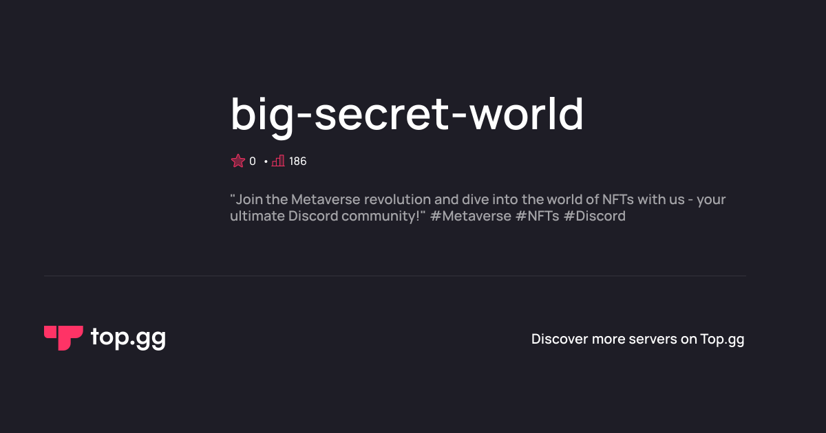Join big-secret-world Discord Server | The #1 Discord Server List