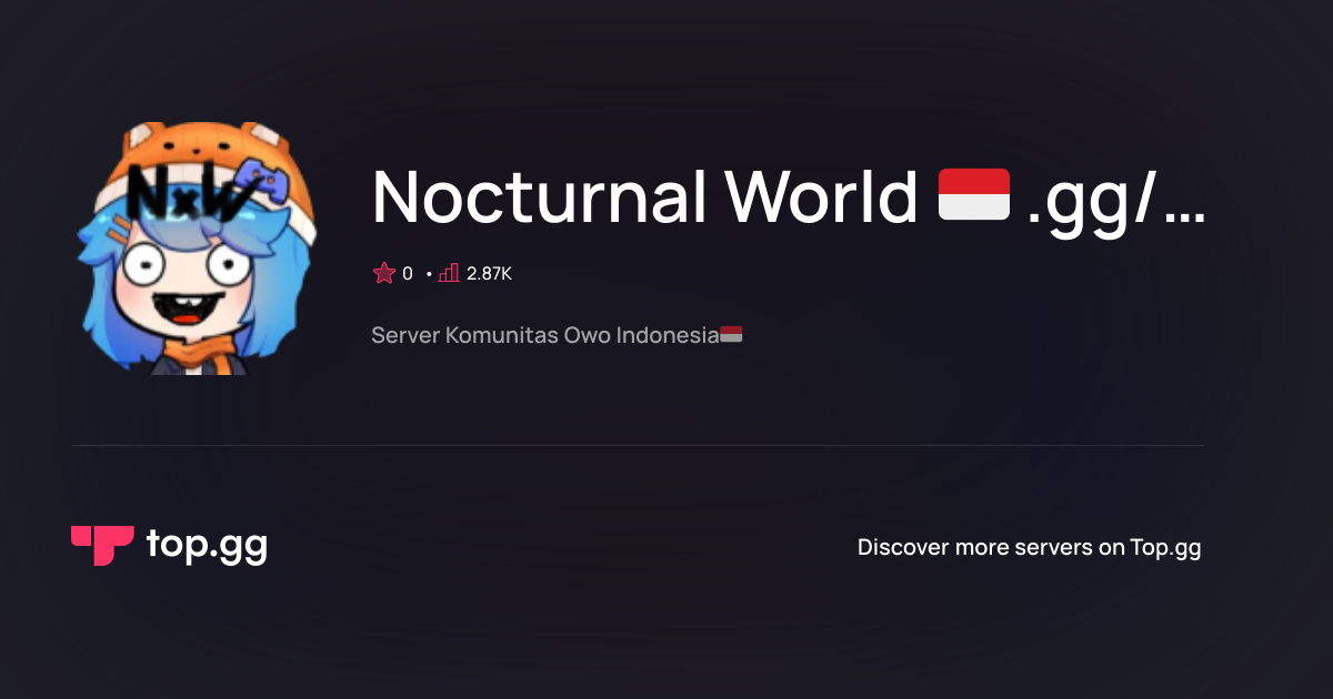 Join Nocturnal World 🇮🇩 .gg/nxw Discord Server | The #1 Discord Server List