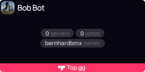 Add Bob Bot Discord Bot | The #1 Discord Bot and Discord App List